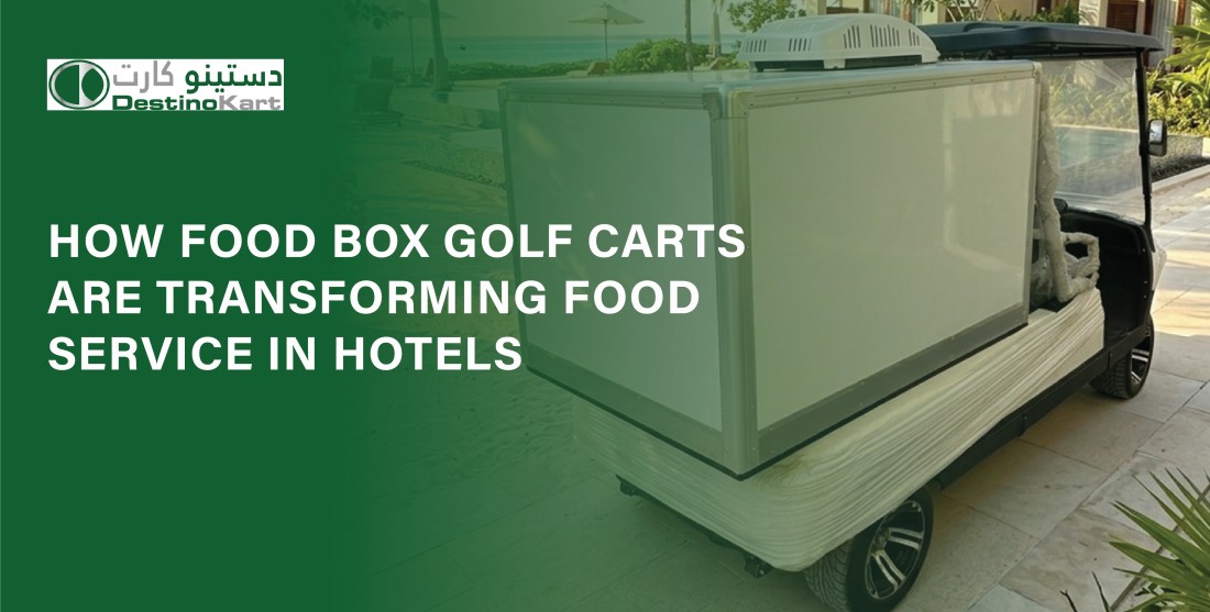 How Food Box Golf Carts Are Transforming Food Service in Hotels